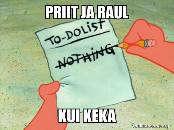 Priit ja Raul kui keka - TO-DO List Meme Generator