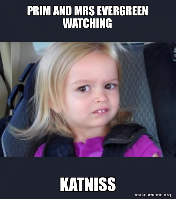 prim and Mrs evergreen watching Katniss - Side-Eyes Chloe Meme Generator
