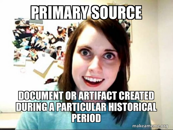 primary source document or artifact created during a particular ...