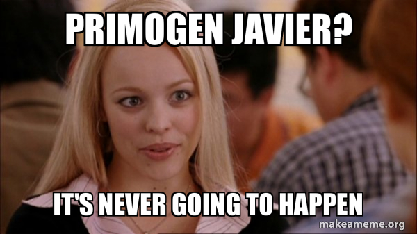 Primogen Javier? It's never going to happen - Mean Girls Meme Meme ...