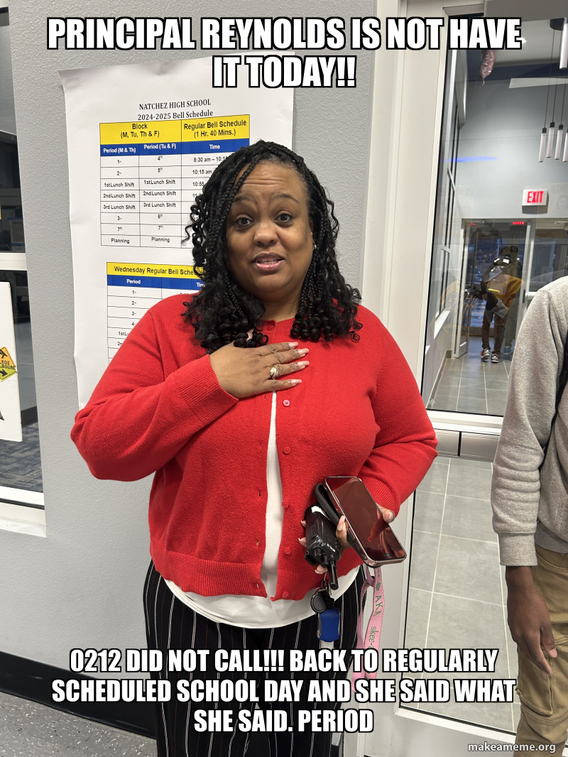 Principal Reynolds is not have it today!! 0212 Did not CALL!!! Back to ...