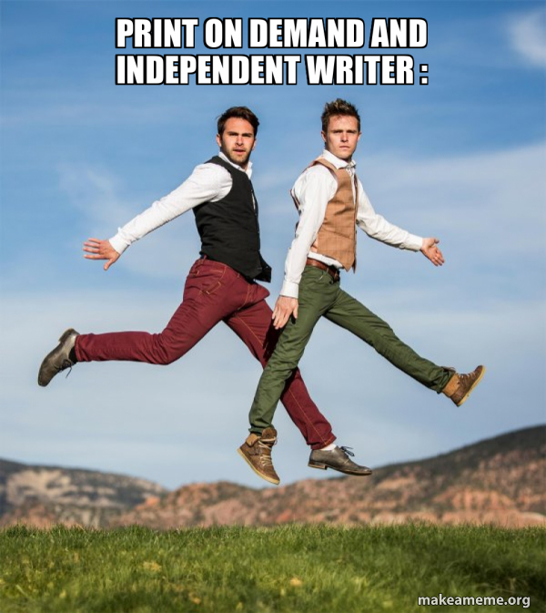 PRINT ON DEMAND AND INDEPENDENT WRITER : - Real Best Friend Meme Generator