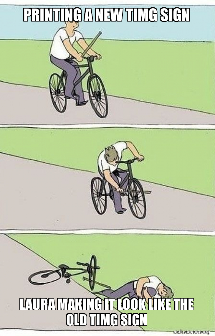 PRINTING A NEW TIMG SIGN LAURA MAKING IT LOOK LIKE THE OLD TIMG SIGN ...