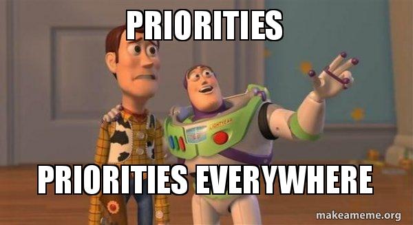 Priorities Priorities everywhere - Buzz and Woody (Toy Story) Meme Meme ...