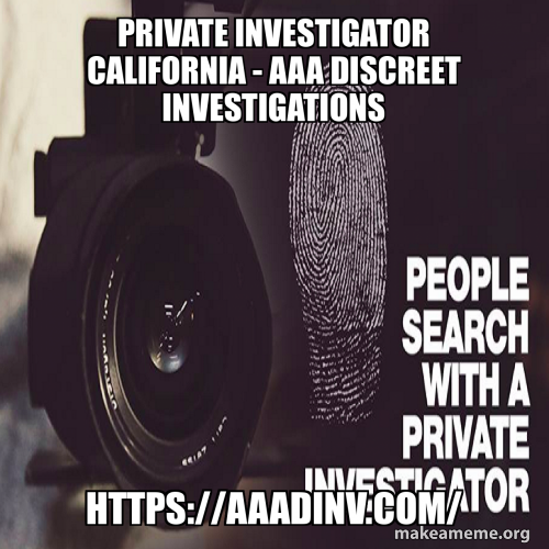 Private Investigator California - AAA Discreet Investigations https ...