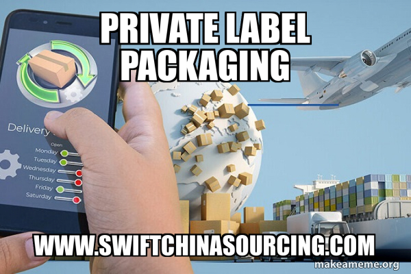 Private label packaging www.swiftchinasourcing.com Meme Generator