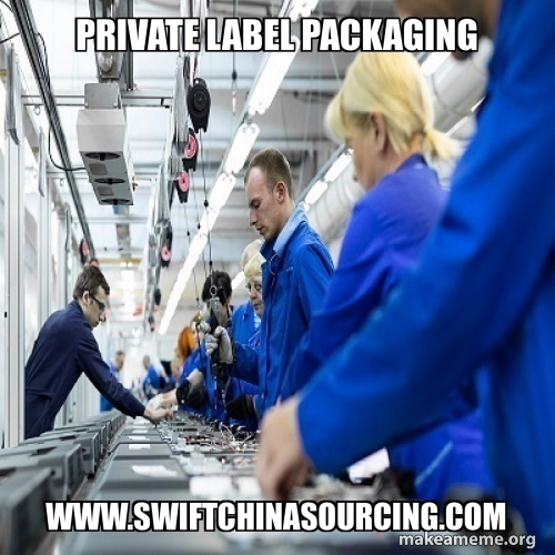 Private label packaging www.swiftchinasourcing.com Meme Generator