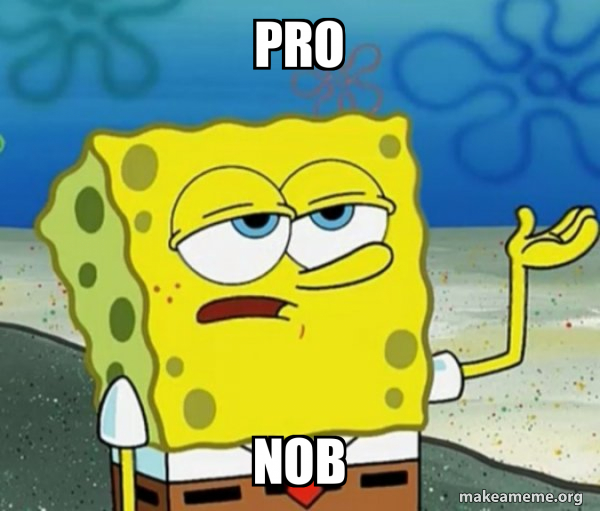 PRO NOB - Tough SpongeBob Meme Generator