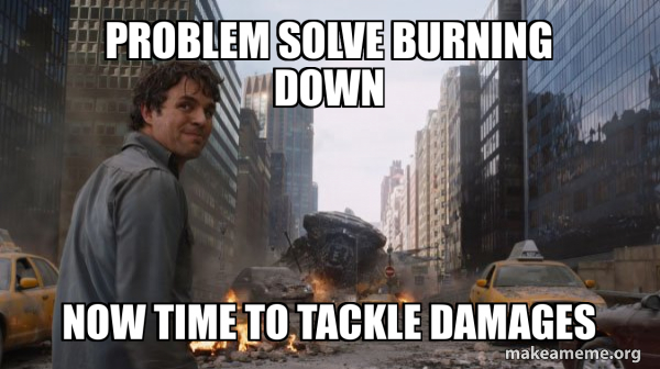 Problem solve burning down Now time to tackle damages - That's My ...