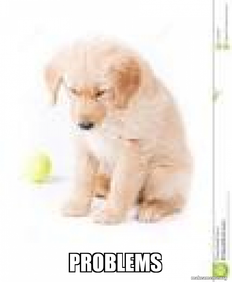 PROBLEMS Meme Generator