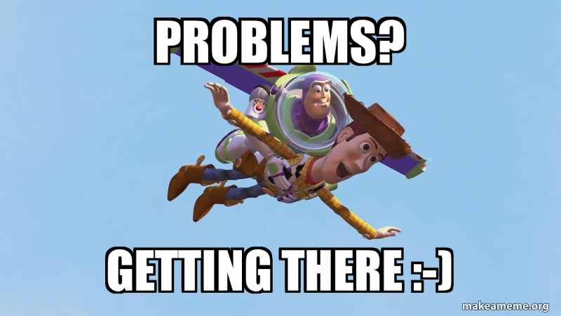 Problems? Getting there :-) Meme Generator