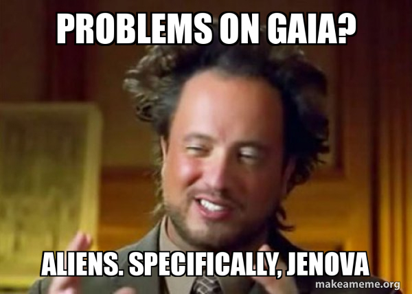 problems on gaia? aliens. specifically, jenova - Ancient Aliens - Crazy History Channel Guy Meme ...