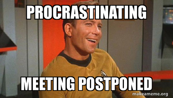 Procrastinating Meeting Postponed - Ridiculously Photogenic Starship ...