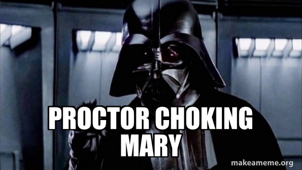 Proctor choking Mary - Darth Vader - Choke Meme Generator