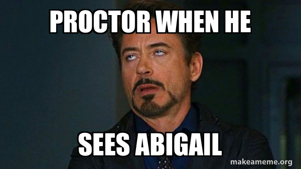proctor when he sees abigail - Tony Stark Eye Roll Meme Generator