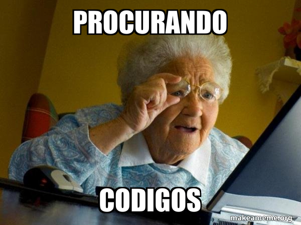 PROCURANDO CODIGOS - Internet Grandma Meme Generator