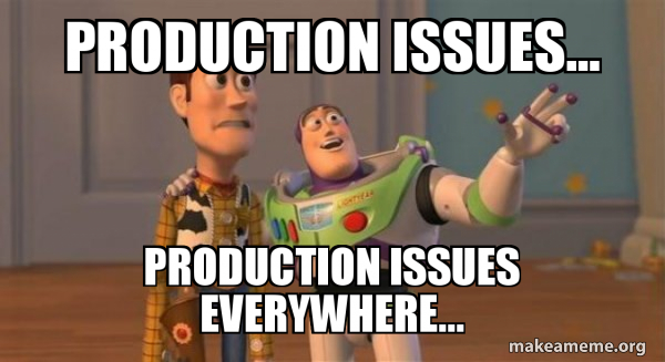 production issues... production issues everywhere... - Buzz and Woody ...