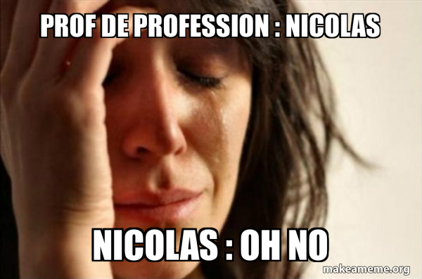 Prof de profession : Nicolas Nicolas : oh no - First World Problems ...