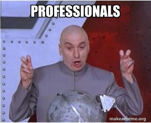PROFESSIONALS Meme Generator