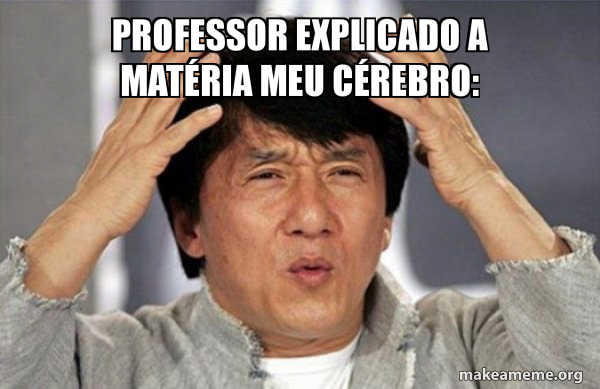 Professor explicado a matÃ©ria meu cÃ©rebro: - Jackie Chan Why? Meme ...
