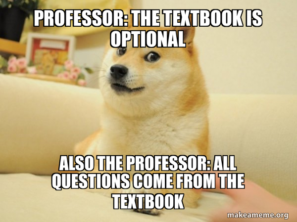 professor: the textbook is optional also the professor: all questions ...