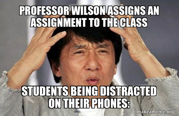 Professor Wilson assigns an assignment to the class Students being ...