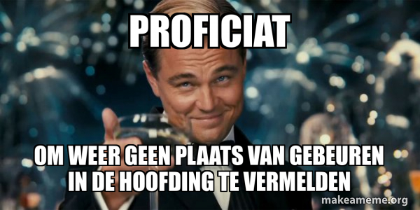 PROFICIAT OM WEER GEEN PLAATS VAN GEBEUREN IN DE HOOFDING TE VERMELDEN ...