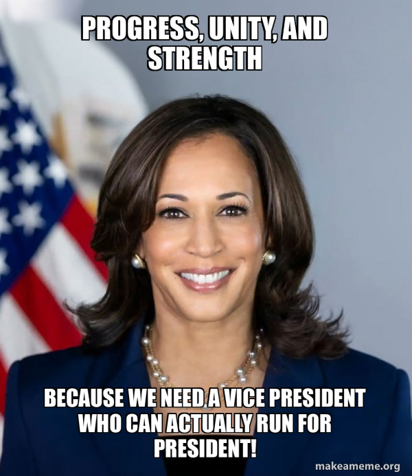 Progress, unity, and strength Because we need a vice president who can ...
