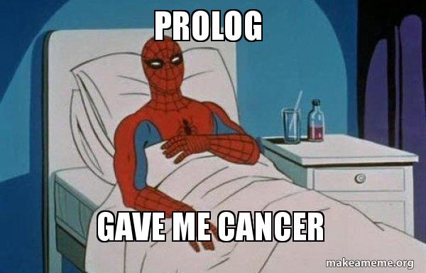Prolog gave me cancer - Spiderman Cancer Meme Generator