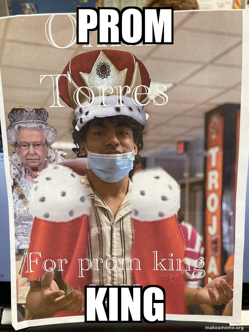 Prom King Meme Generator