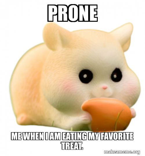 prone ME when I am eating my favorite treat. Meme Generator