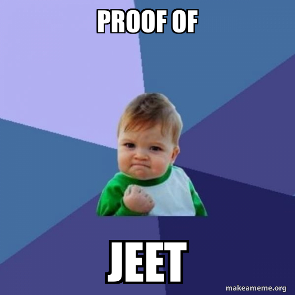 PROOF OF JEET - Success Kid Meme Generator