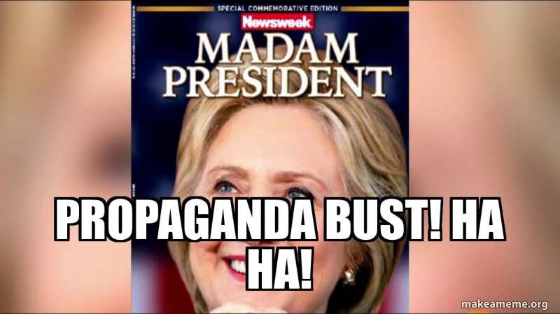 Propaganda bust! Ha ha! Meme Generator