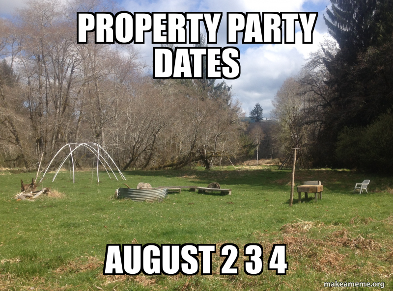 Property Party Dates August 2 3 4 Meme Generator