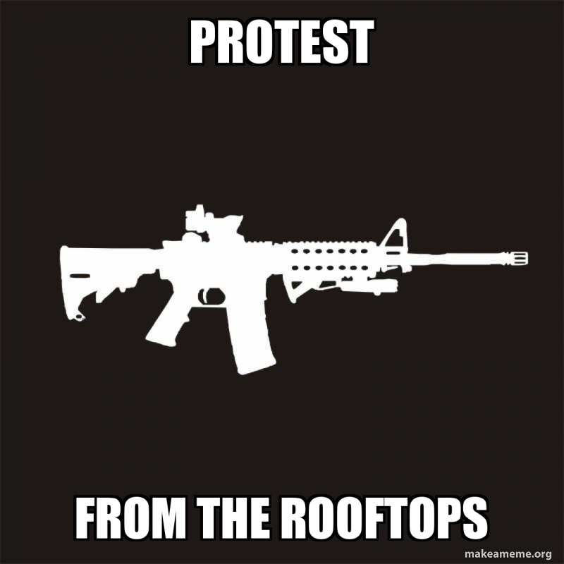 protest from the rooftops Meme Generator