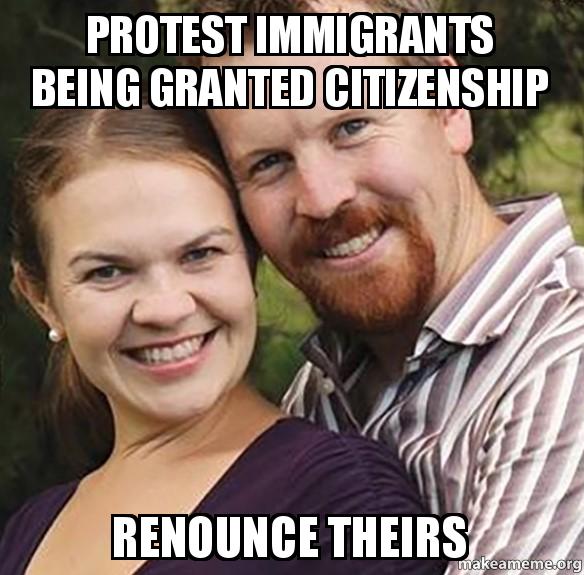 Protest immigrants being granted citizenship Renounce theirs ...