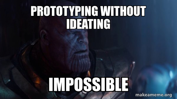 Prototyping without Ideating Impossible - Thanos - Impossible Meme ...