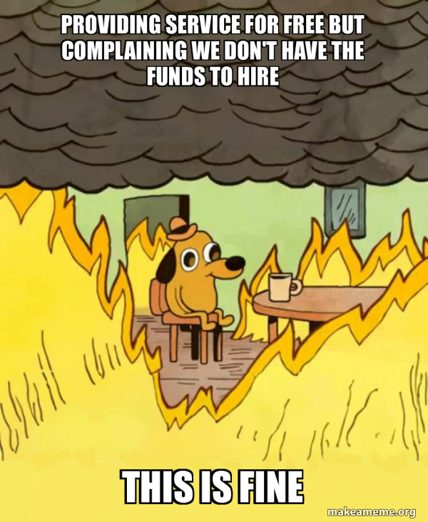 Providing service for free but complaining we don't have the funds to ...