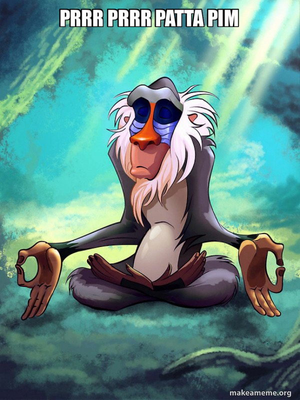 Prrr prrr patta pim - Rafiki Meditating - Lion King Meme Generator
