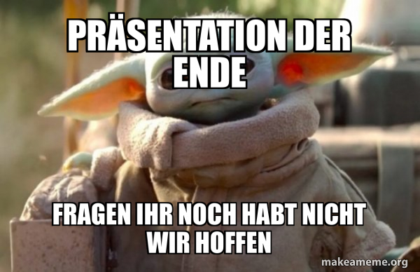 Präsentation der ende fragen ihr noch habt nicht wir hoffen - Baby Yoda ...