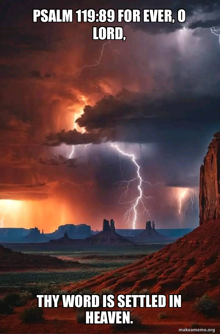 Psalm 119:89 for ever, o lord, thy word is settled in heaven. Meme ...