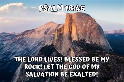 psalm 18:46 the lord lives! blessed be my rock! let the god of my ...