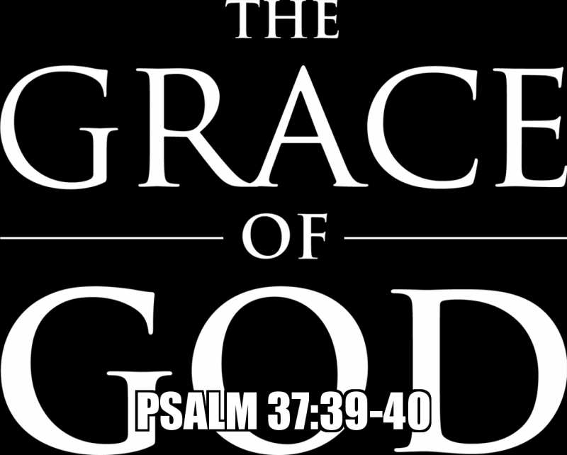 Psalm 37:39-40 Meme Generator
