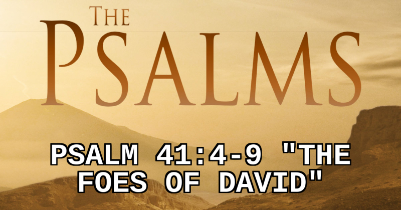 psalm 41:4-9 "the foes of david" Meme Generator