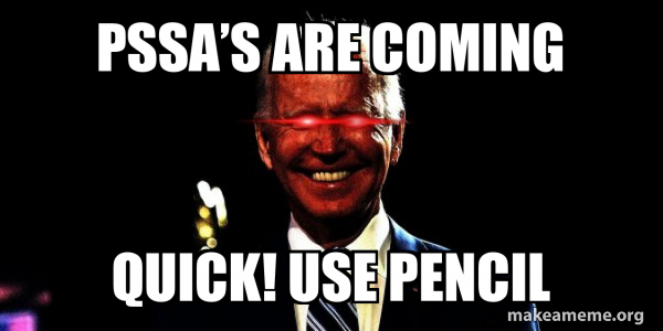 Pssa’s are coming Quick! Use pencil - Dark Brandon Meme Generator