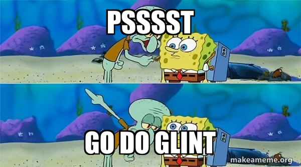 Psssst GO DO GLINT - Talk To Spongebob Meme Generator