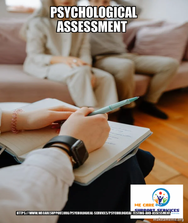 Psychological Assessment https://www.wecaresupport.org/psychological ...