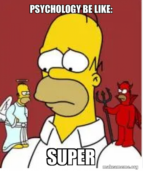 psychology be like: super Meme Generator