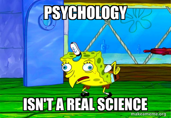 pSyChOlOgY iSn'T a ReAl sCiEnCe - Mocking SpongeBob Meme Generator