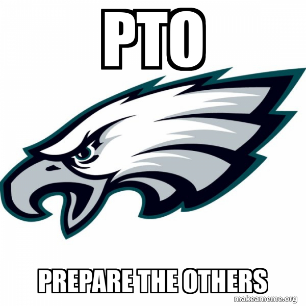 PTO Prepare the others - Philadelphia Eagles Meme Generator